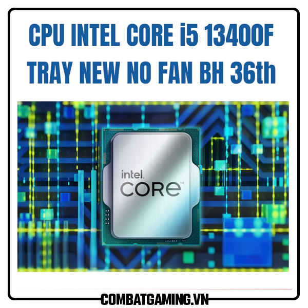 CPU Intel Core I5 13400F Tray New Không Fan