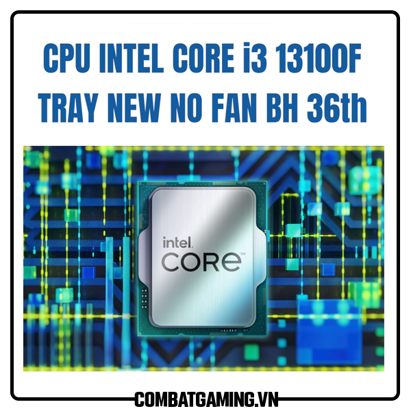 CPU Intel Core I3 13100F Tray New Không Fan